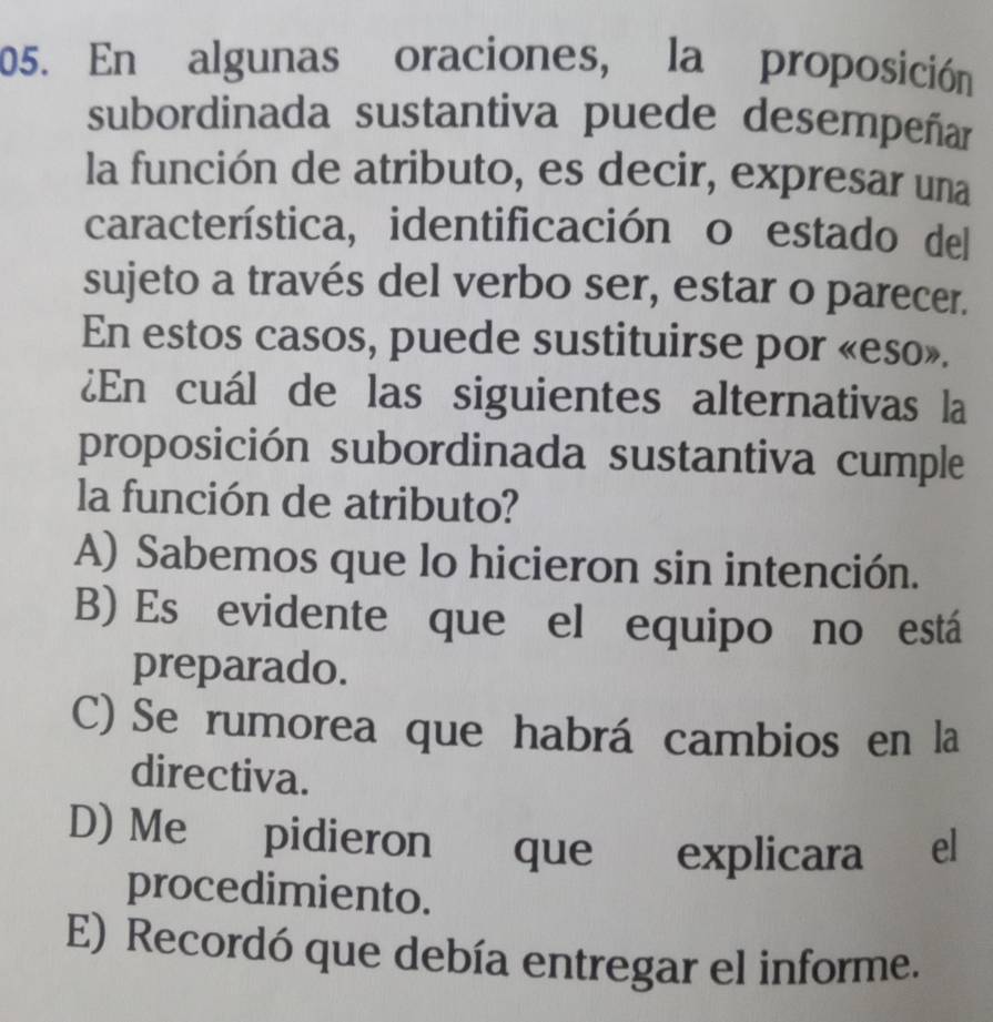 Resuelto:En algunas oraciones, la proposición subordinada sustantiva ...