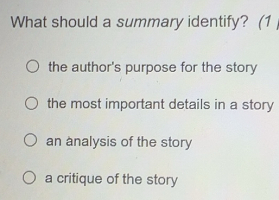 Solved: What should a summary identify? (1) the author's purpose for ...