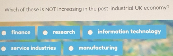 Solved: Which of these is NOT increasing in the post-industrial UK ...
