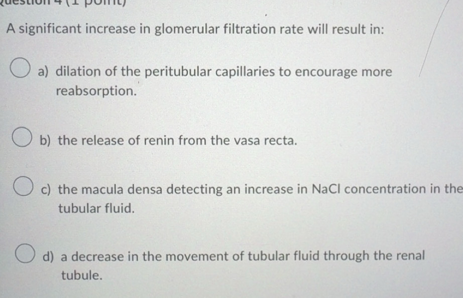Solved: (± pomt) A significant increase in glomerular filtration rate ...