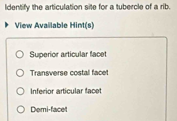 Solved: Identify the articulation site for a tubercle of a rib. View ...