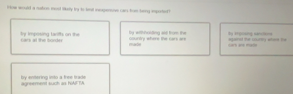 Solved: How would a nation most likely try to limit inexpensive cars ...