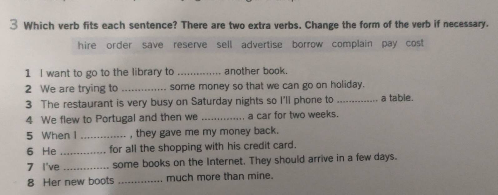 Risolto:Which verb fits each sentence? There are two extra verbs ...