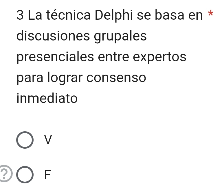 Resuelto:La técnica Delphi se basa en * discusiones grupales ...