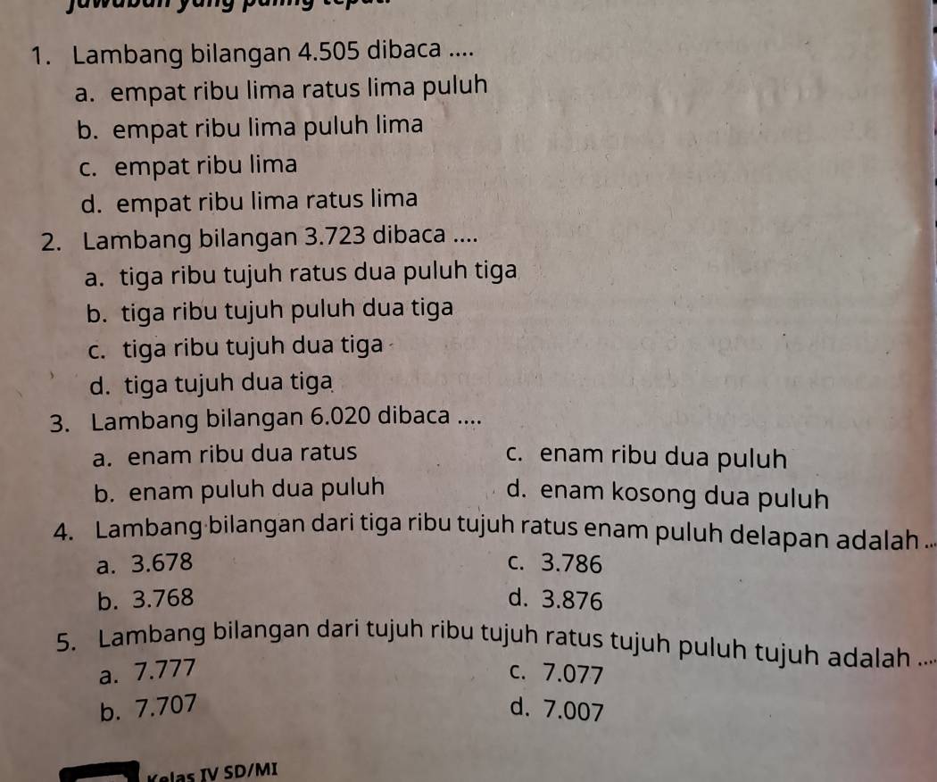 Telah dijawab:Lambang bilangan 4.505 dibaca .... a. empat ribu lima ...