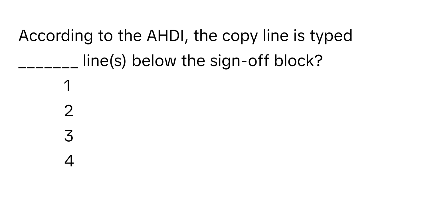Solved: According to the AHDI, the copy line is typed _______ line(s ...