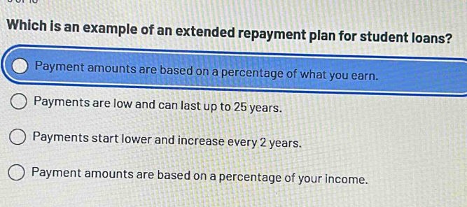 Solved: Which is an example of an extended repayment plan for student ...