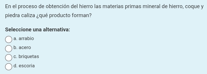 Resuelto:En el proceso de obtención del hierro las materias primas ...