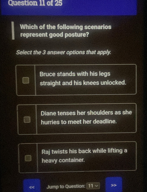 Solved: Which of the following scenarios represent good posture? Select ...