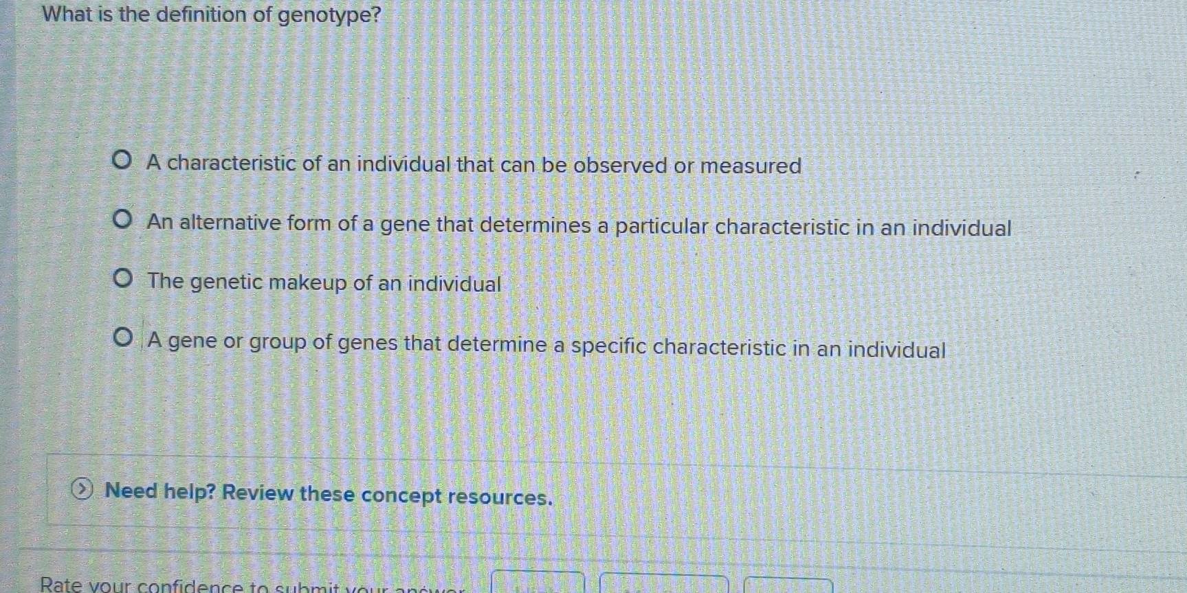 Solved: What is the definition of genotype? A characteristic of an ...
