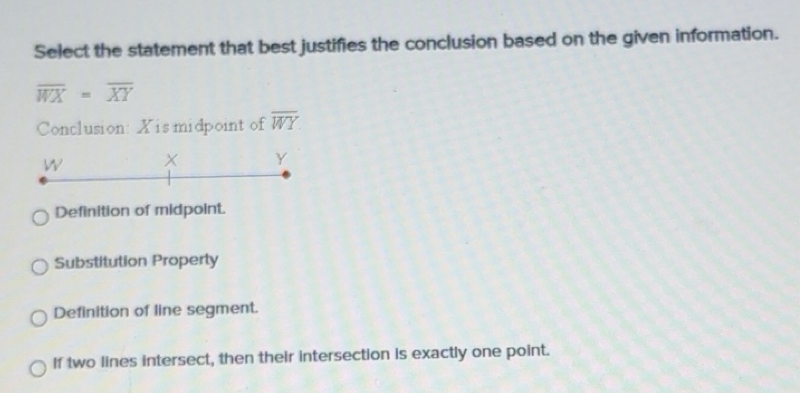 Solved: Select the statement that best justifies the conclusion based ...