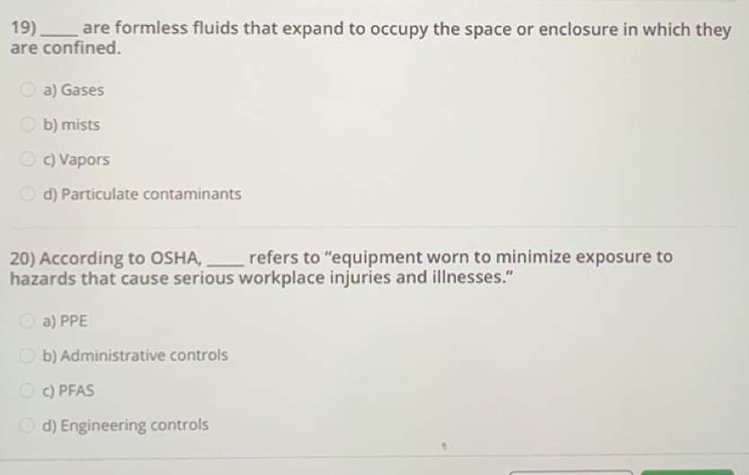 Solved: 19)_ are formless fluids that expand to occupy the space or ...