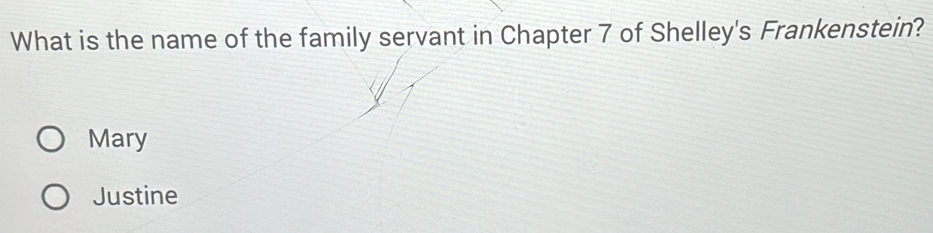 Solved: What is the name of the family servant in Chapter 7 of Shelley ...