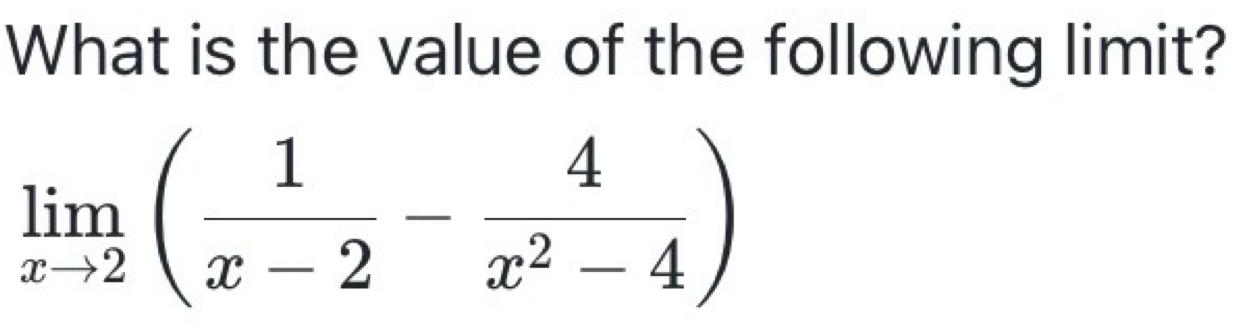 Solved: What is the value of the following limit? limlimits _xto 2( 1/x ...