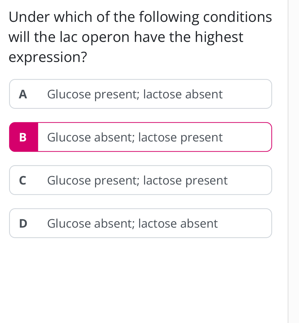 Solved: Under which of the following conditions will the lac operon ...