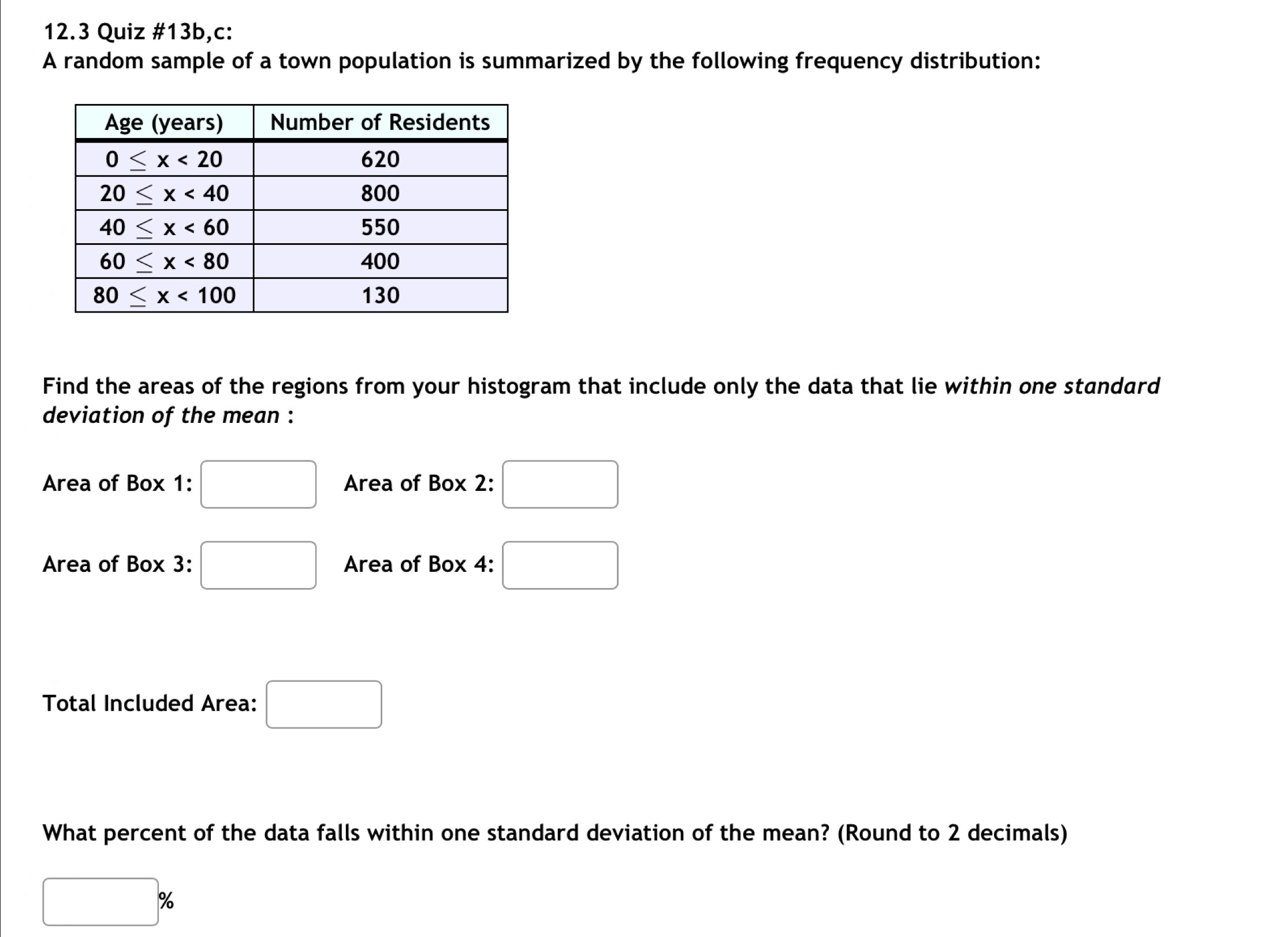 Solved: 12.3 Quiz #13b,c: A random sample of a town population is ...