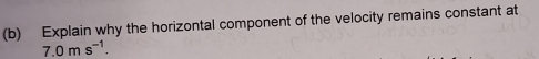 Solved: Explain why the horizontal component of the velocity remains ...