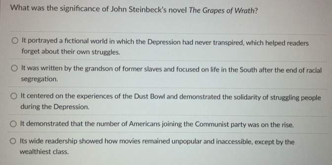 Solved: What was the signifcance of John Steinbeck's novel The Grapes ...