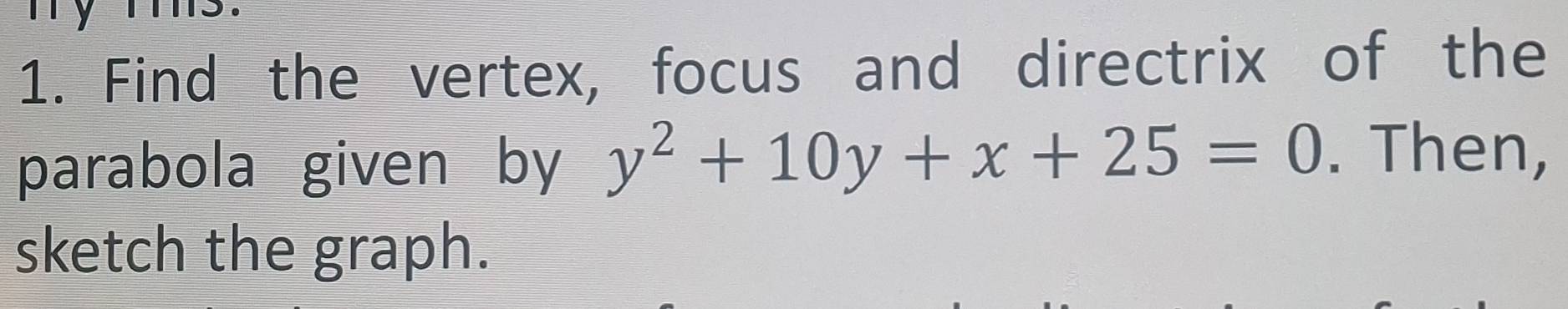 Solved: Find the vertex, focus and directrix of the parabola given by y ...