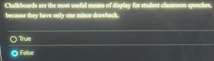 Solved: Chalkboards are the most useful means of display for student ...