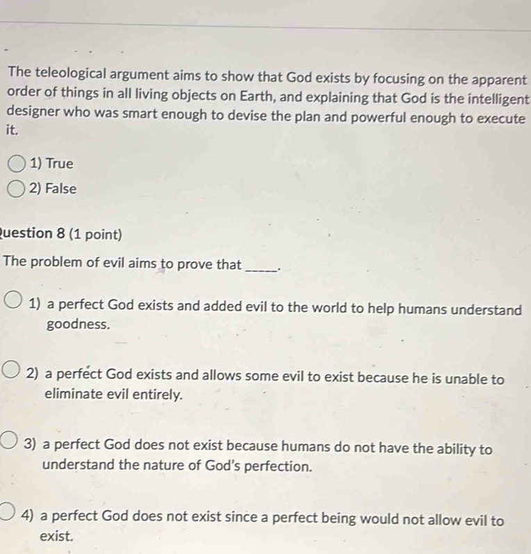 Solved: The teleological argument aims to show that God exists by ...
