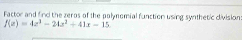 Solved: Factor and find the zeros of the polynomial function using ...
