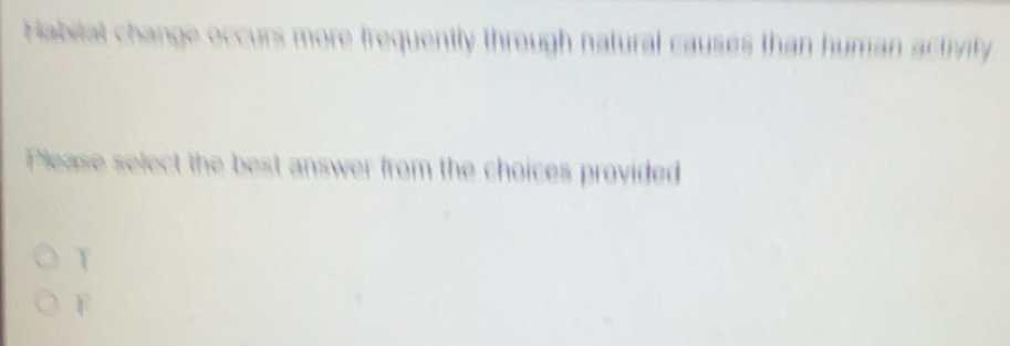 Gelöst:Habitat change occurs more frequently through natural causes ...