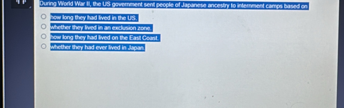 Solved: During World War II, the US government sent people of Japanese ...