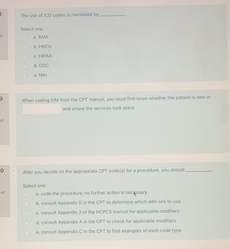 Solved: The use of ICD codes is mandated by_ . Select one: 1 a. AMA b ...