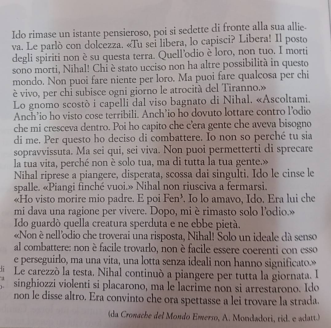 Risolto:Ido rimase un istante pensieroso, poi si sedette di fronte alla ...