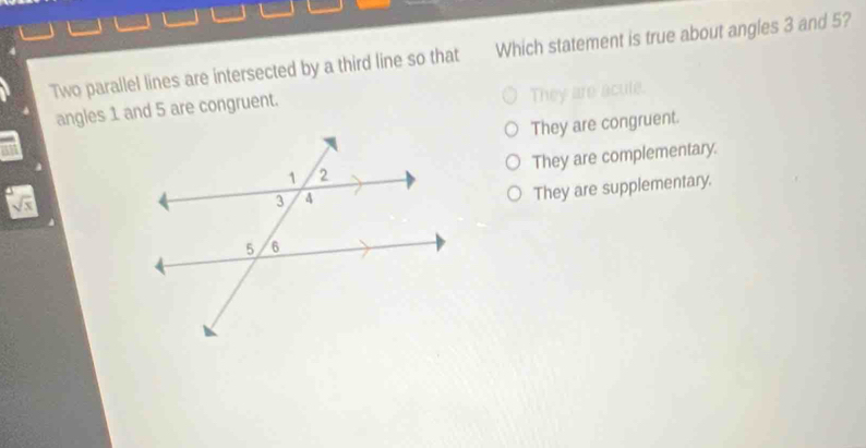 Solved: Two parallel lines are intersected by a third line so that Which statement is true about ...