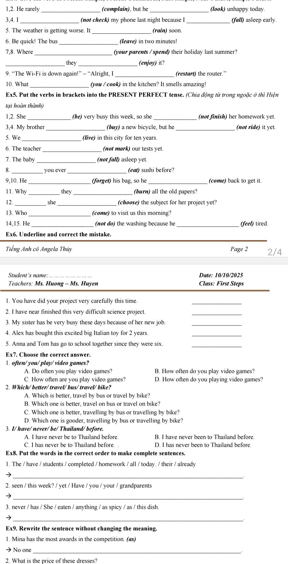 Giải quyết:1,2. He rarely _(complain), but he _(look) unhappy today. 3 ...