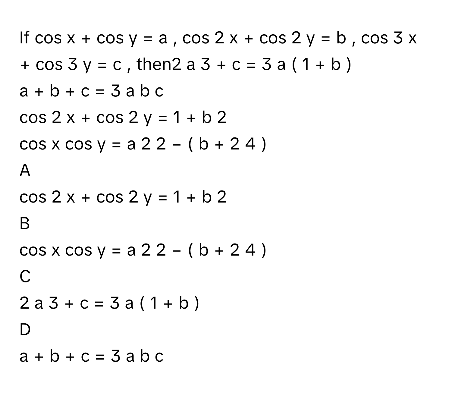 Solved: If cos x + cos y = a , cos 2 x + cos 2 y = b , cos 3 [Math]