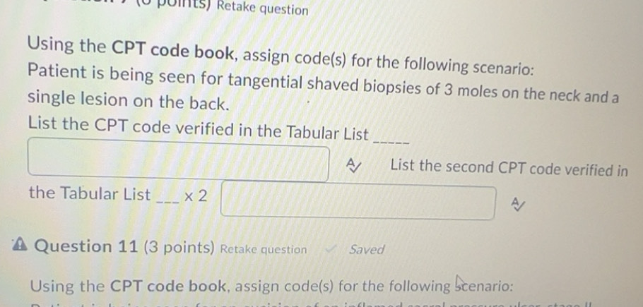 Solved: Using the CPT code book, assign code(s) for the following scenario: Patient is being ...