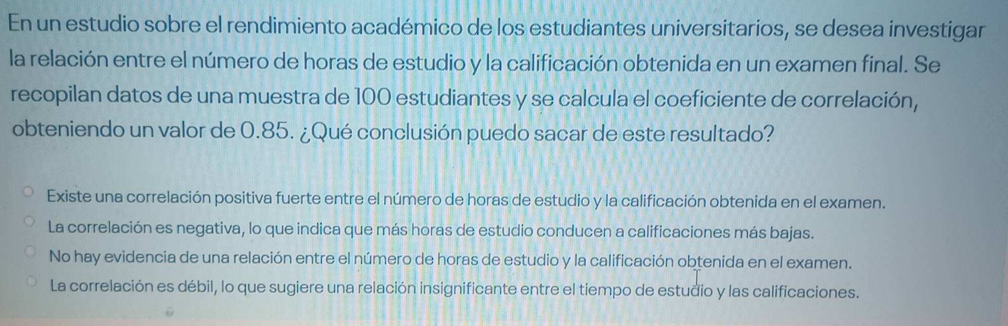 Resuelto:En un estudio sobre el rendimiento académico de los ...