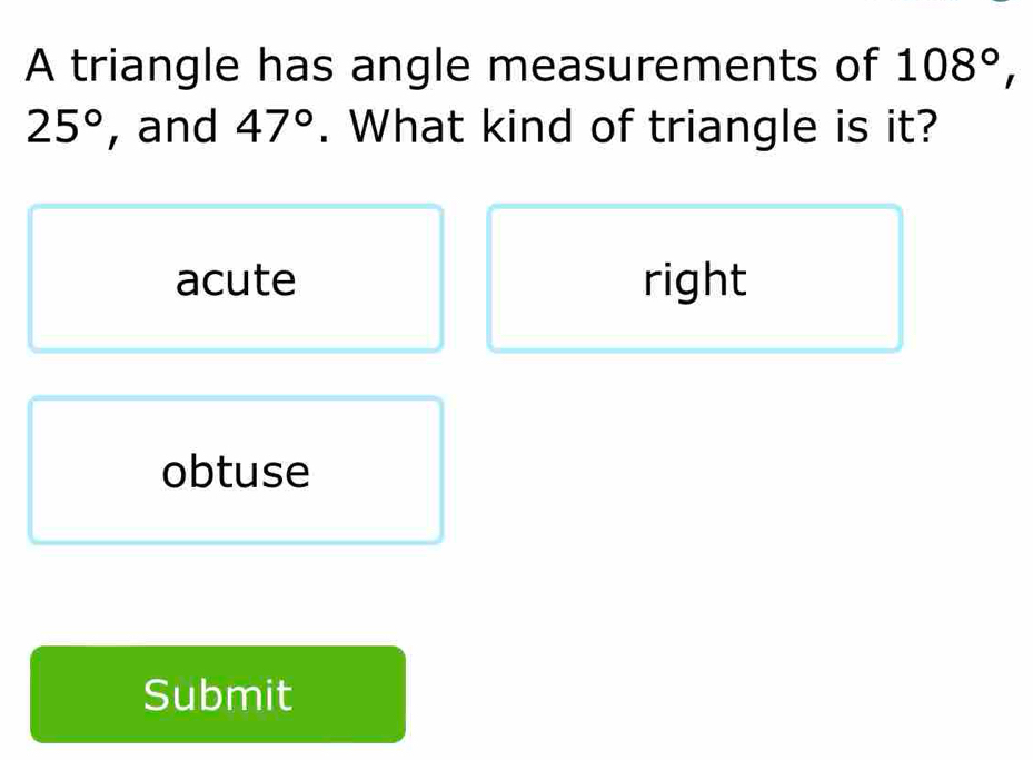 Solved: A triangle has angle measurements of 108°, 25° , and 47°. What ...