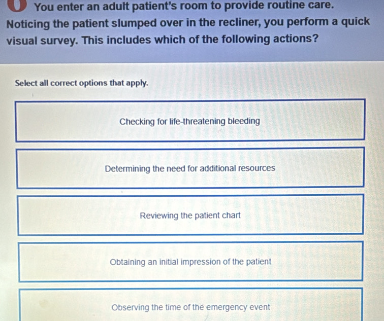 Solved: You enter an adult patient's room to provide routine care ...