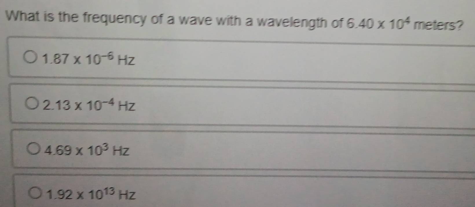 Solved: What is the frequency of a wave with a wavelength of 6.40* 10^4 ...