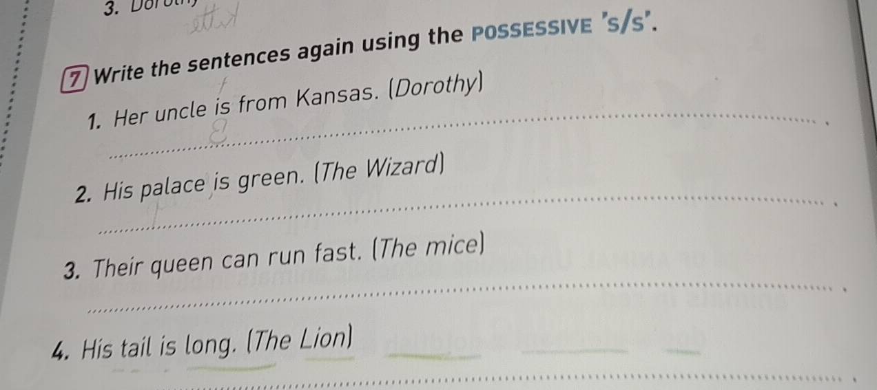 Risolto:Dor o t 7 Write the sentences again using the POSSESSIVE 's/s ...