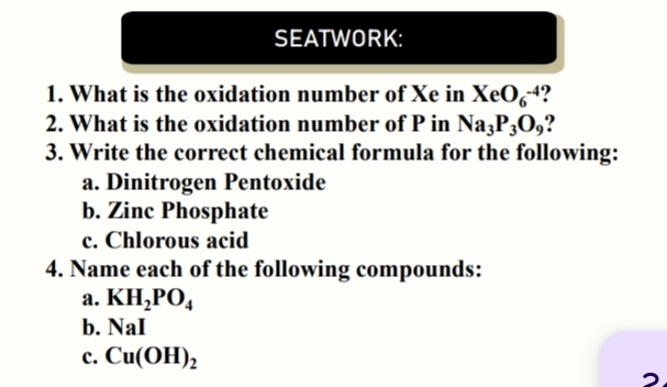 Solved: SEATWORK: 1. What is the oxidation number of Xe in XeO_6^((-4 ...