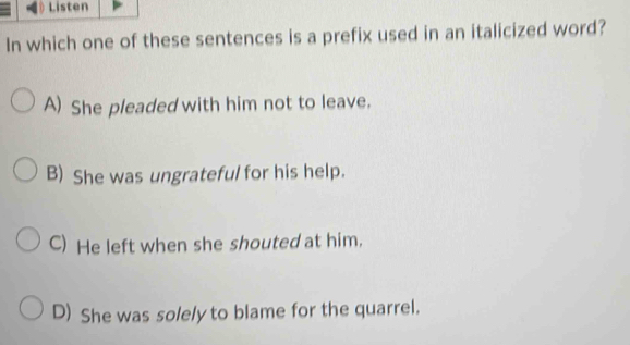 Solved: Listen In which one of these sentences is a prefix used in an ...