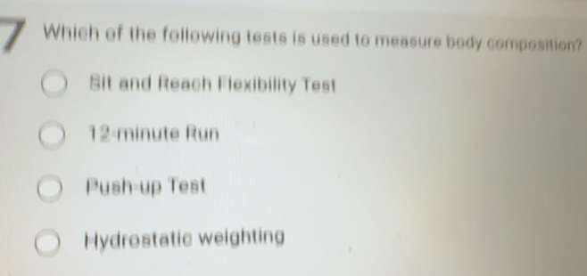 Solved: Which of the following tests is used to measure body ...