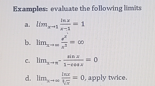 Gelöst:Examples: evaluate the following limits a. lim_xto 1 ln x/x-1 =1 ...