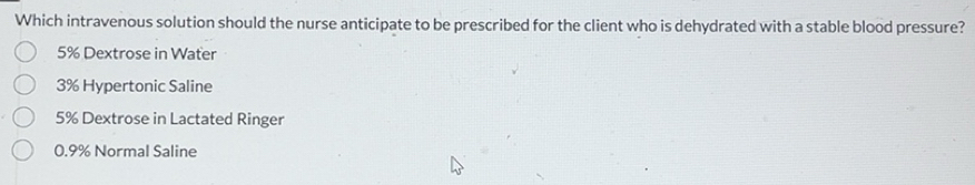 Solved: Which intravenous solution should the nurse anticipate to be ...