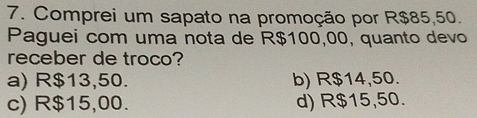 Resolvido:Comprei um sapato na promoção por R$85,50. Paguei com uma ...