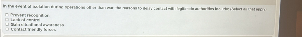 Solved: In the event of isolation during operations other than war, the ...