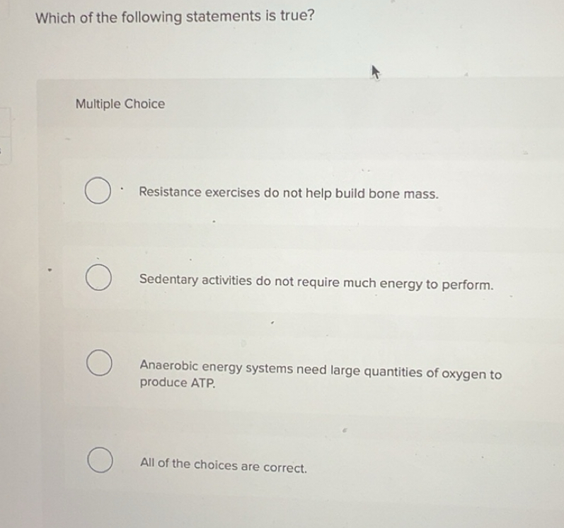 Solved: Which of the following statements is true? Multiple Choice ...