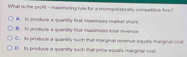 Solved: What is the profit-maximizing rule for a monopolistically ...