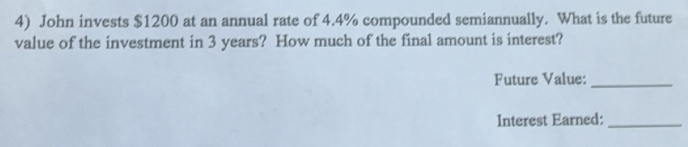 Solved: John invests $1200 at an annual rate of 4.4% compounded ...