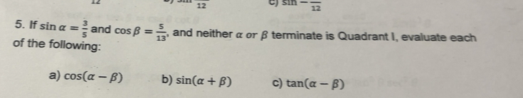 Solved: sin -frac 12 5. If sin alpha = 3/5 and cos beta = 5/13 , and ...